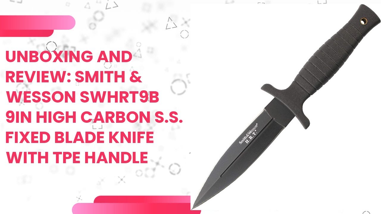 Unboxing and Review: Smith & Wesson SWHRT9B 9in High Carbon S.S. Fixed ...