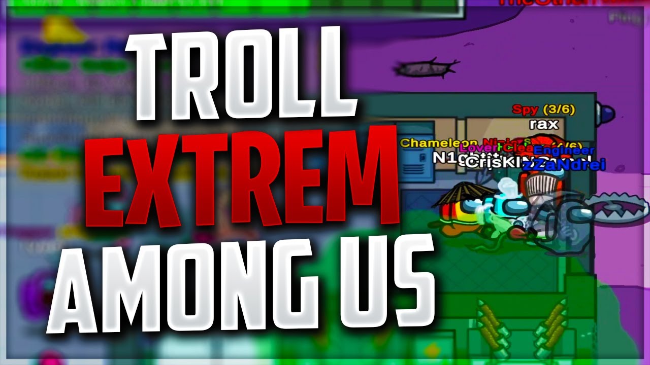 TROLL EXTREM RAGE MODE 15/15 PE AMONG US! - YouTube