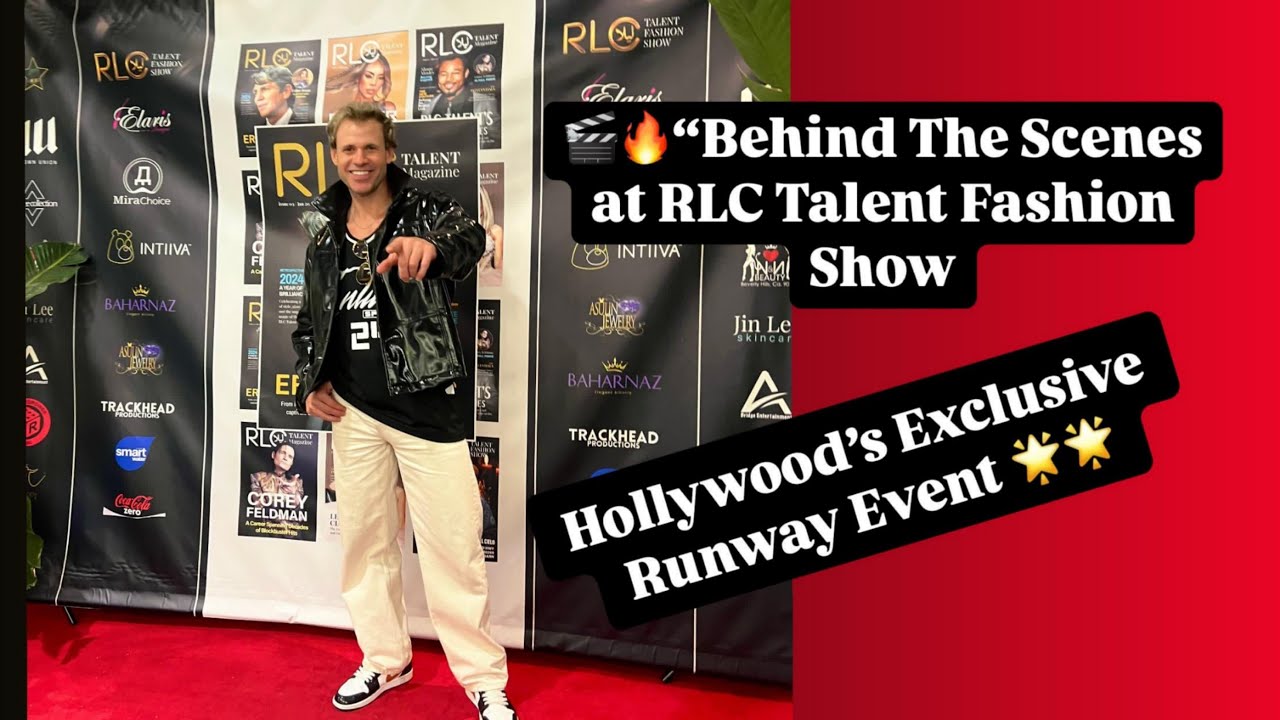 🎬 Behind The Scenes at RLC Talent Fashion Show (Hollywood’s Exclusive ...