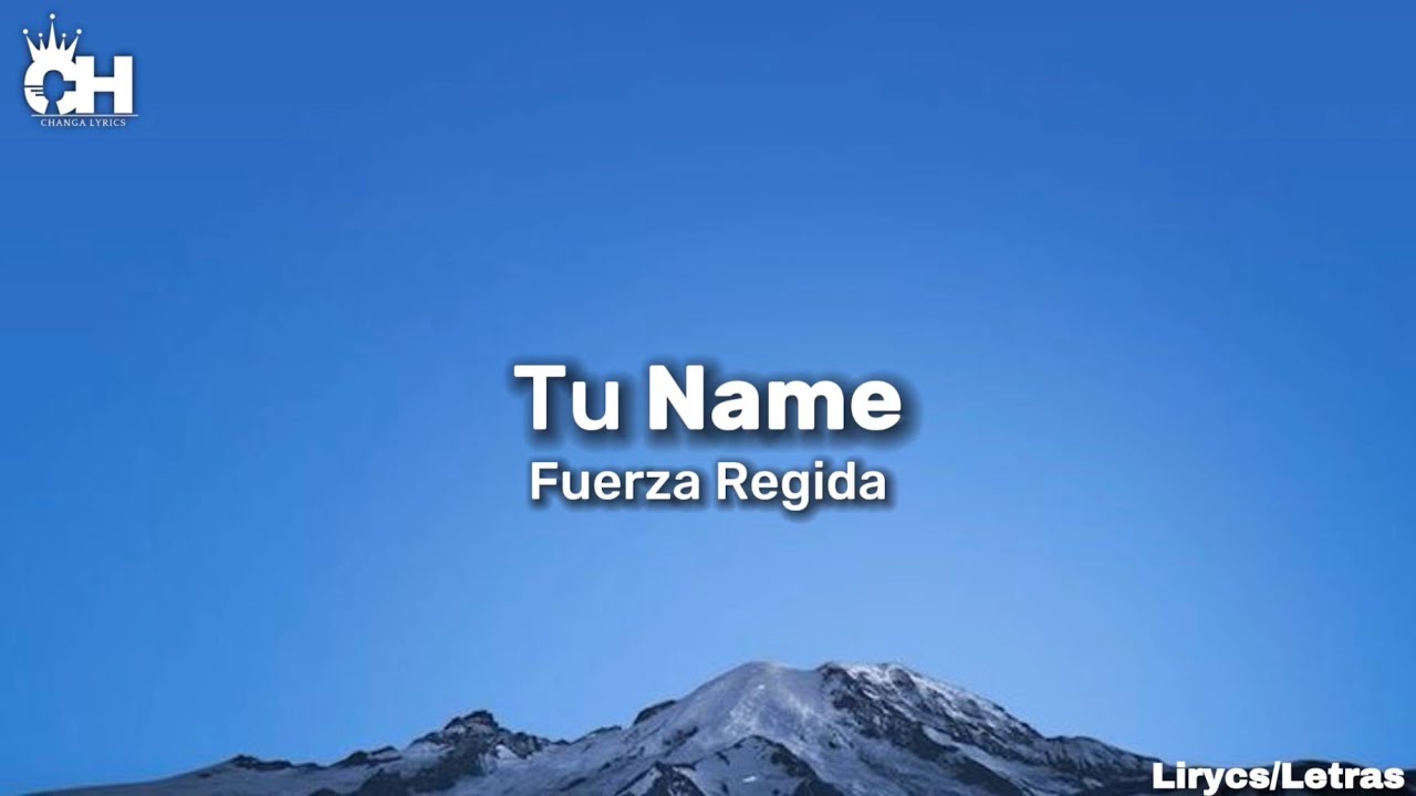 Tu Name - Fuerza Regida(Letra) - YouTube