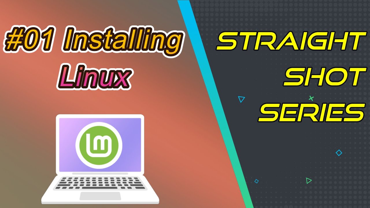 Straight Shot | Part 1: Installing Linux - YouTube