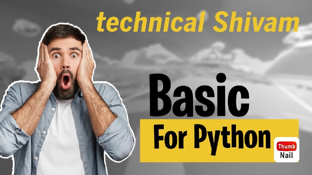 Python प्रोग्रामिंग के बेसिक्स | Technical Shivam - YouTube