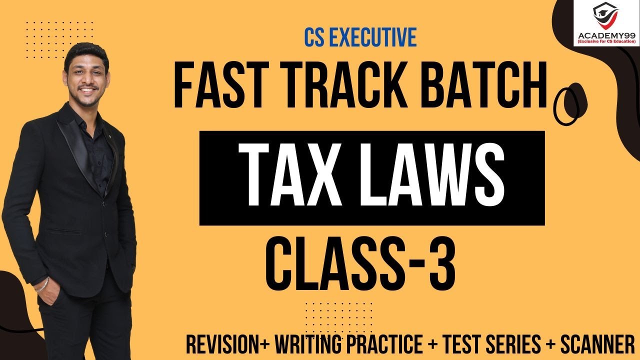 INCOME TAX LEC-3 | CS EXE DEC 2024| FAST TRACK | TAX LAWS | REVISION ...
