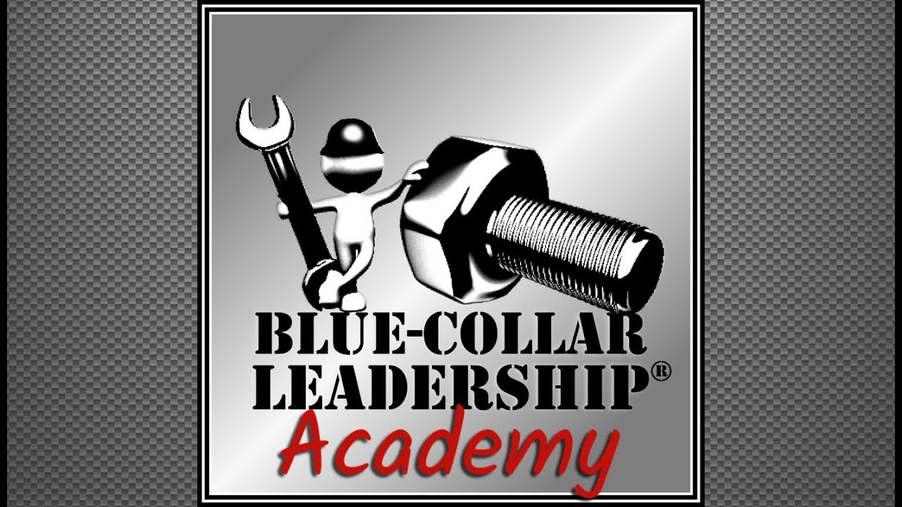 Introducing Blue-Collar Leadership® Academy - YouTube