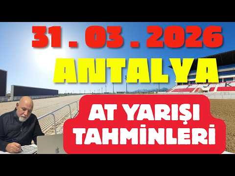 31 Mart 2026 Salı Antalya At Yarışı Tahminleri At Yarışı Yorumlar-youtube-tjk-canlı Nasıl