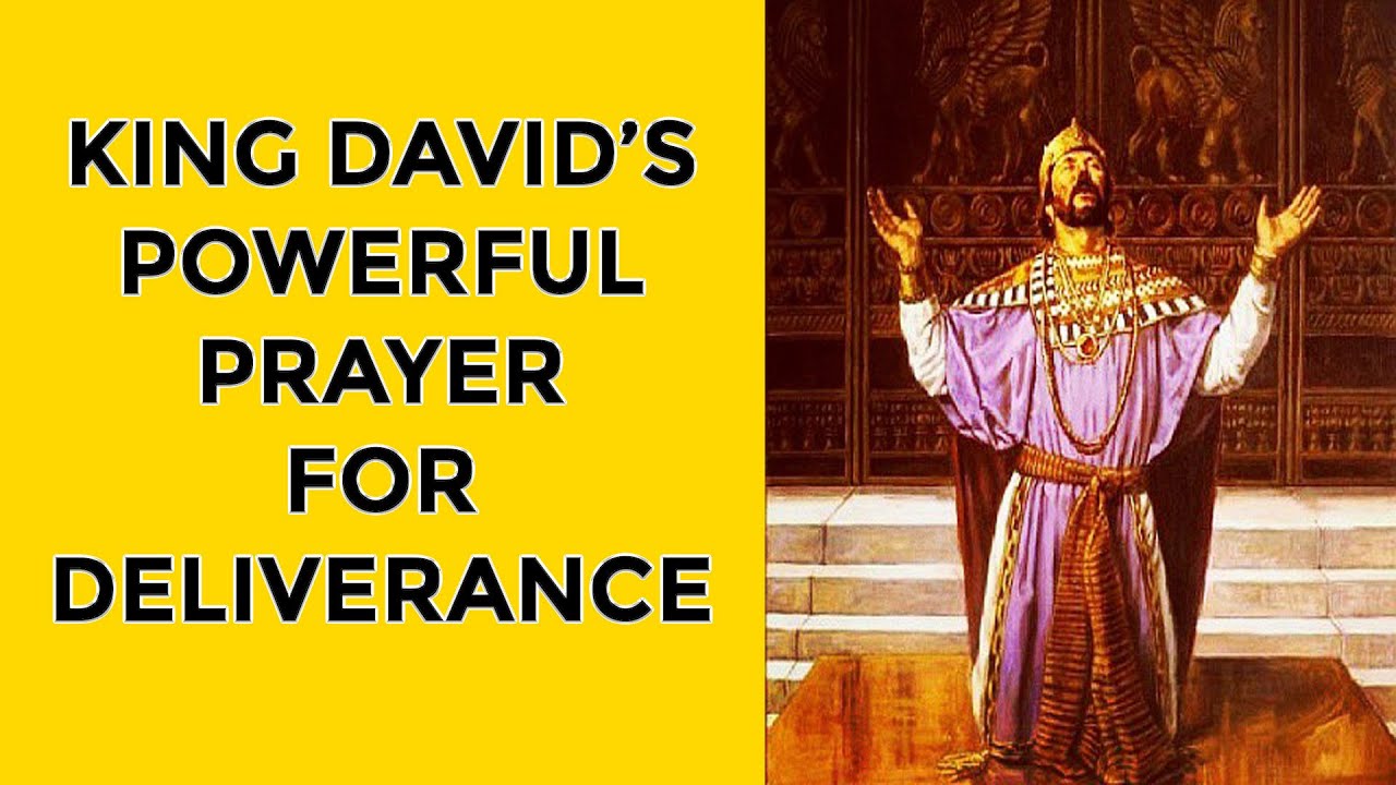 KING DAVID’S POWERFUL PRAYER FOR DELIVERANCE - YouTube