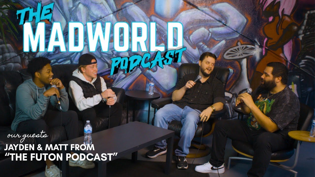 The MadWorld Podcast Ep1 - Matt & Jayden from "The Futon Podcast" - YouTube