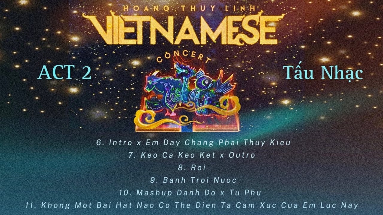 ACT 2 - Tấu Nhạc - Vietnamese Concert Visuals - Hoàng Thuỳ Linh # ...