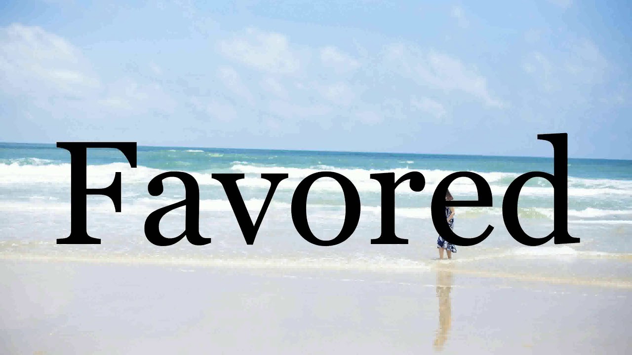 How To Pronounce Favored🌈🌈🌈🌈🌈🌈Pronunciation Of Favored - YouTube