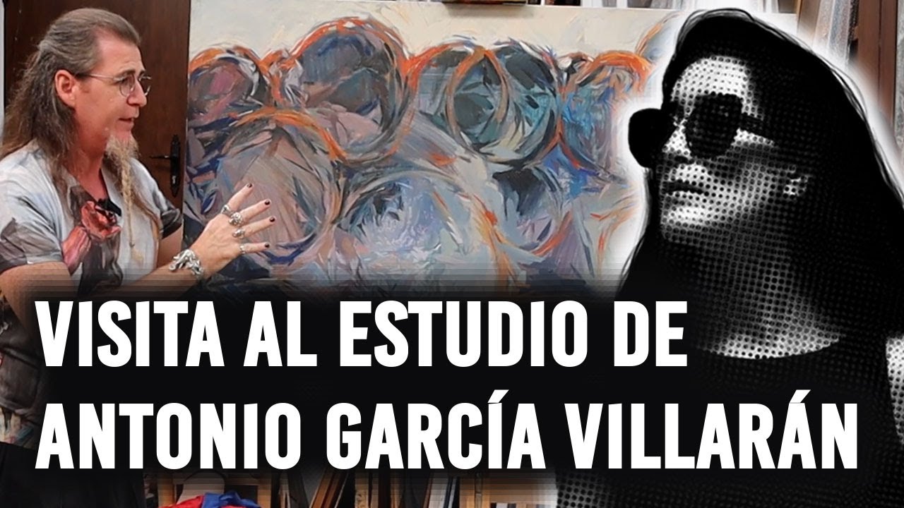 VISITA AL ESTUDIO DE ANTONIO GARCÍA VILLARÁN PARTE 2/2 - YouTube