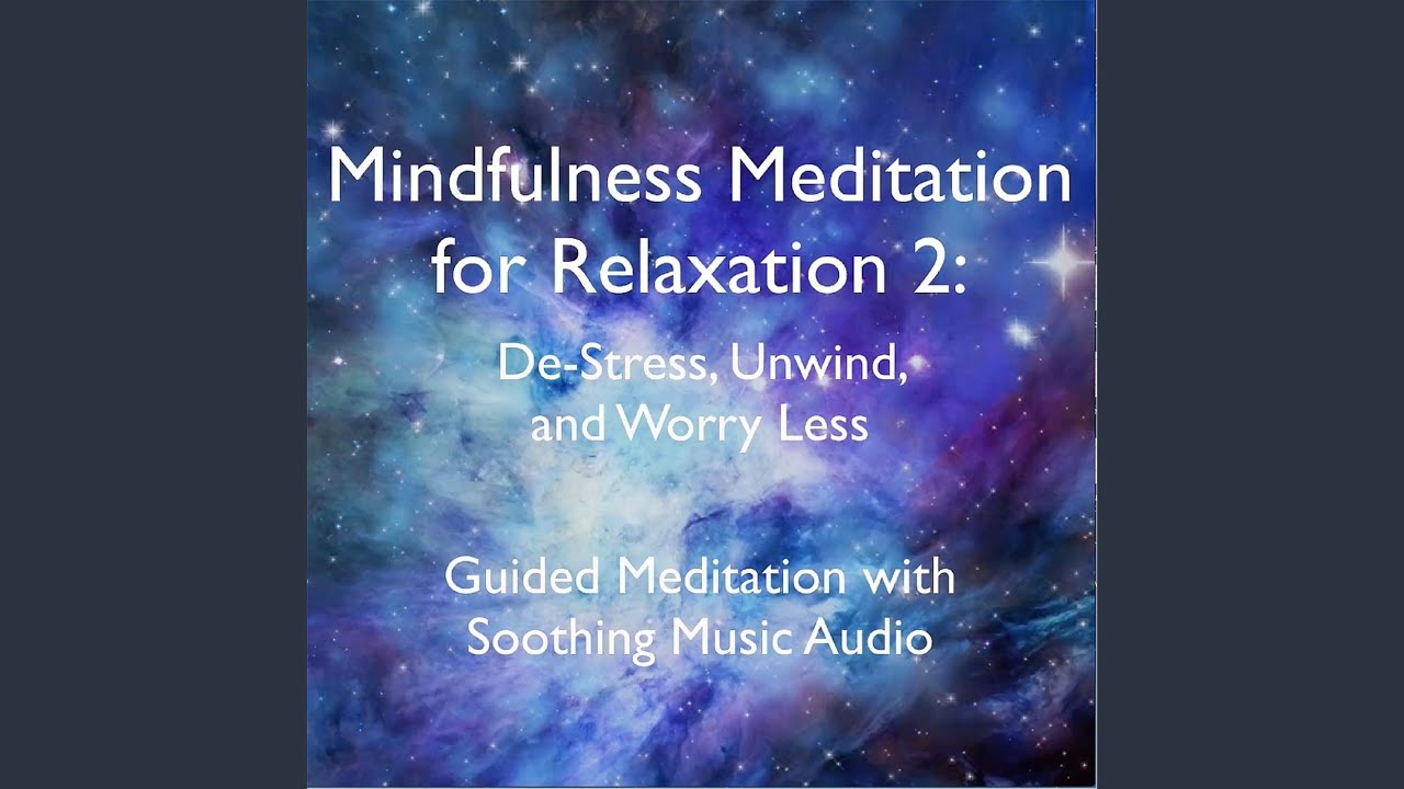 Mindfulness Meditation for Relaxation 2: De-Stress, Unwind, and Worry ...