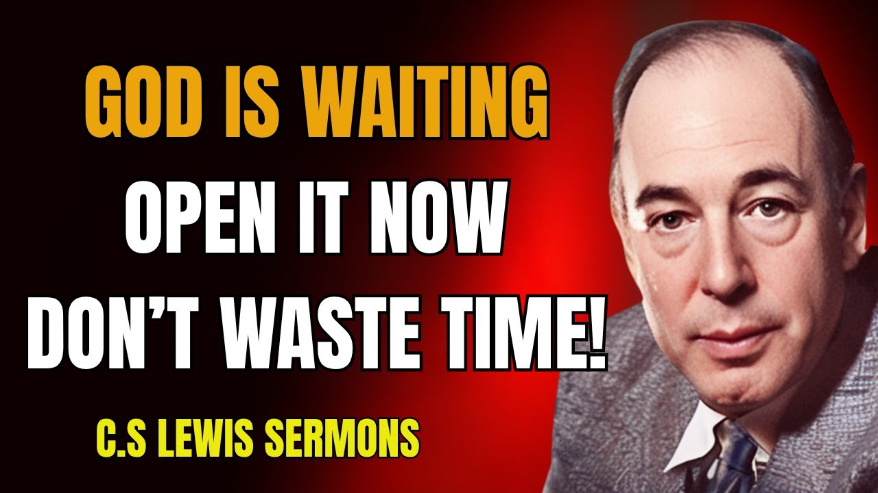 Focus on God — Don’t Waste Your Time | C.S Lewis Sermons - YouTube