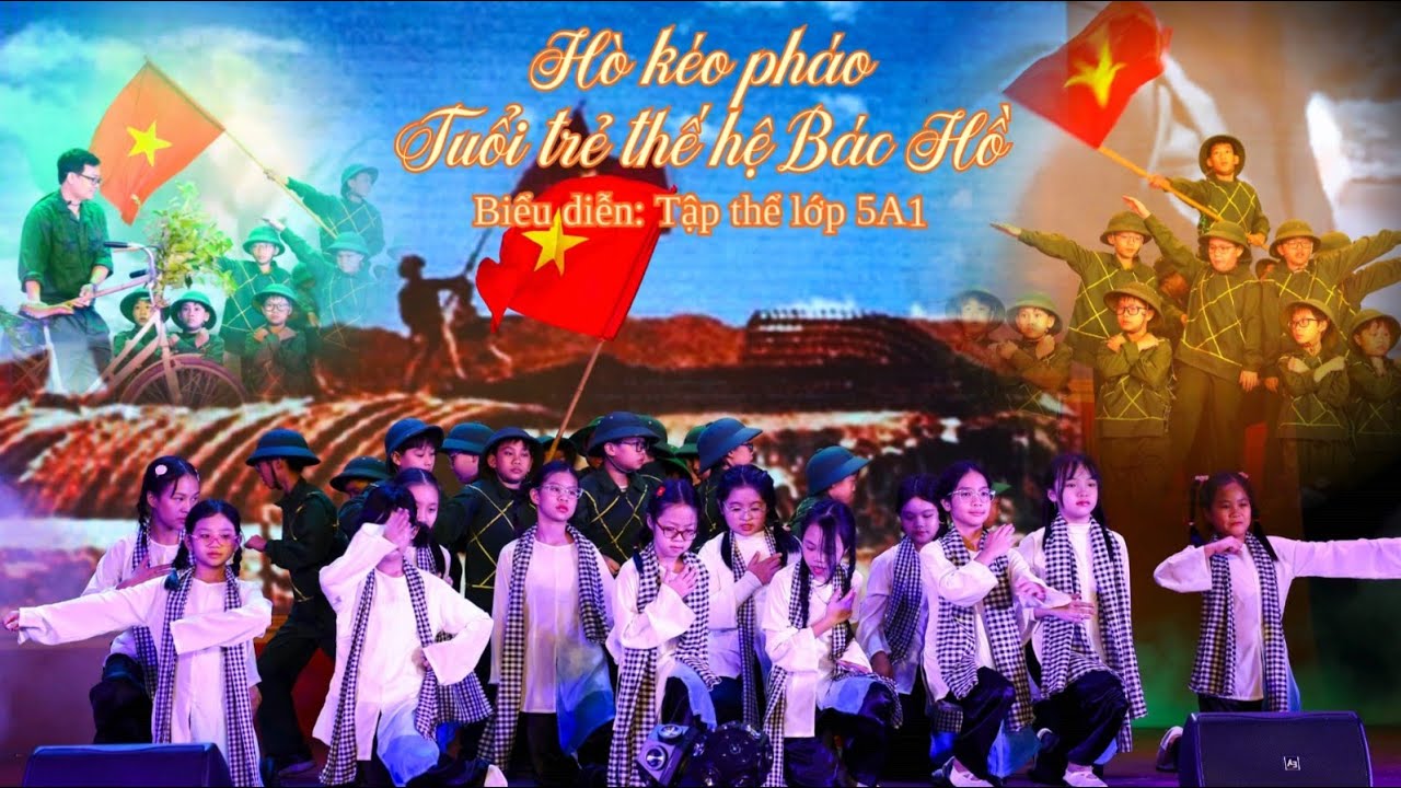 Hò kéo pháo - Tuổi trẻ thế hệ Bác Hồ | 5A1 | Tiểu học Thực nghiệm ...