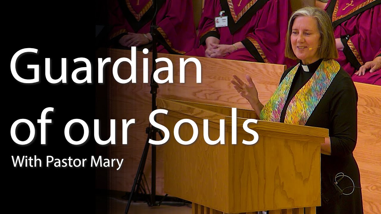GVUMC Sermons - “Guardian of our Souls” with Rev. Mary Dotson - (April ...