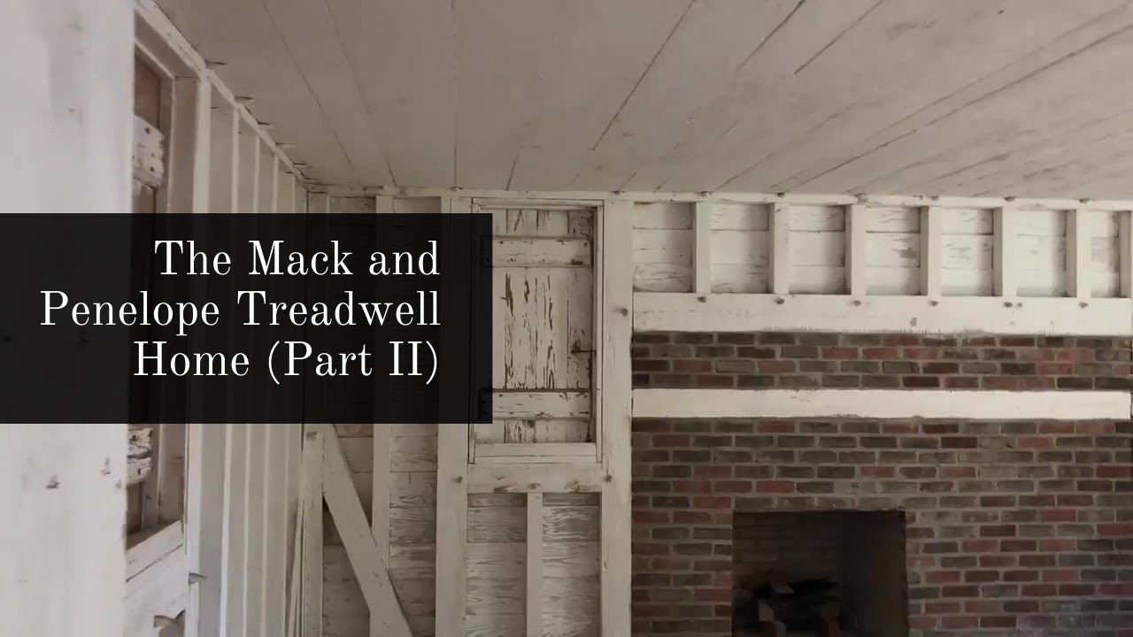The Mack and Penelope Treadwell Home (Part II) - YouTube