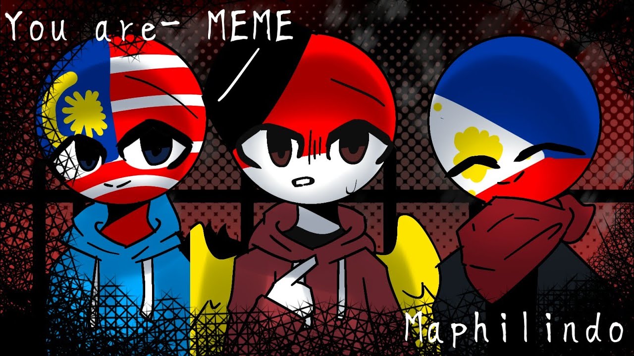 You Are--- [MEME] || Ft. MaPhilIndo🇲🇾🇵🇭🇮🇩 || Countryhumans Animation ...