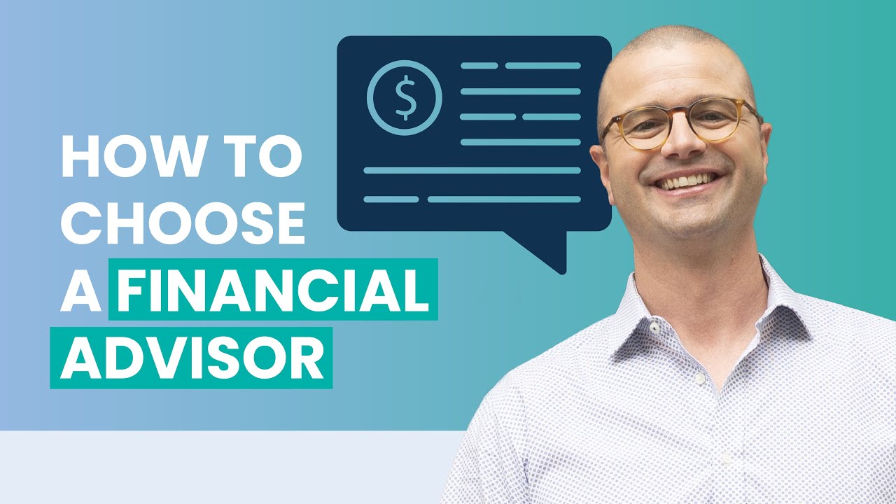 How to Choose a Financial Advisor - YouTube