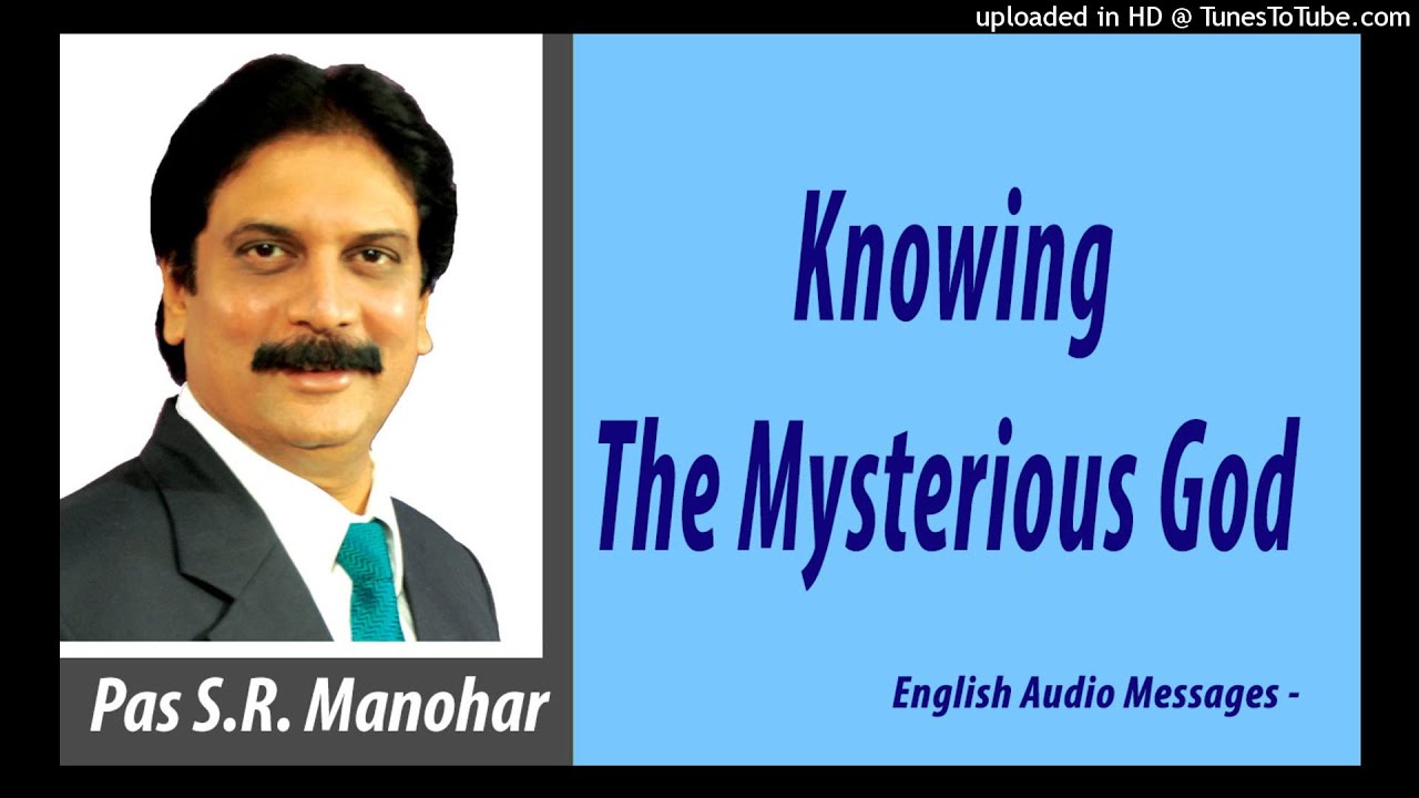 Knowing Mysterious God - SR Manohar| Indian English Audio Messages ...