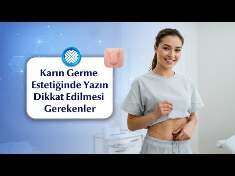 Yazın Karın Germe Ameliyatı (Abdominoplasti) Olanların Dikkat Etmesi Gerekenler Nelerdir?