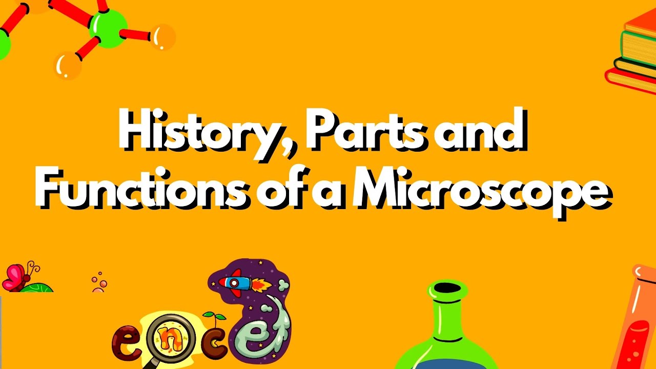 SCIENCE 7 (Quarter 2 Module 1) - History, Parts and Function of a ...
