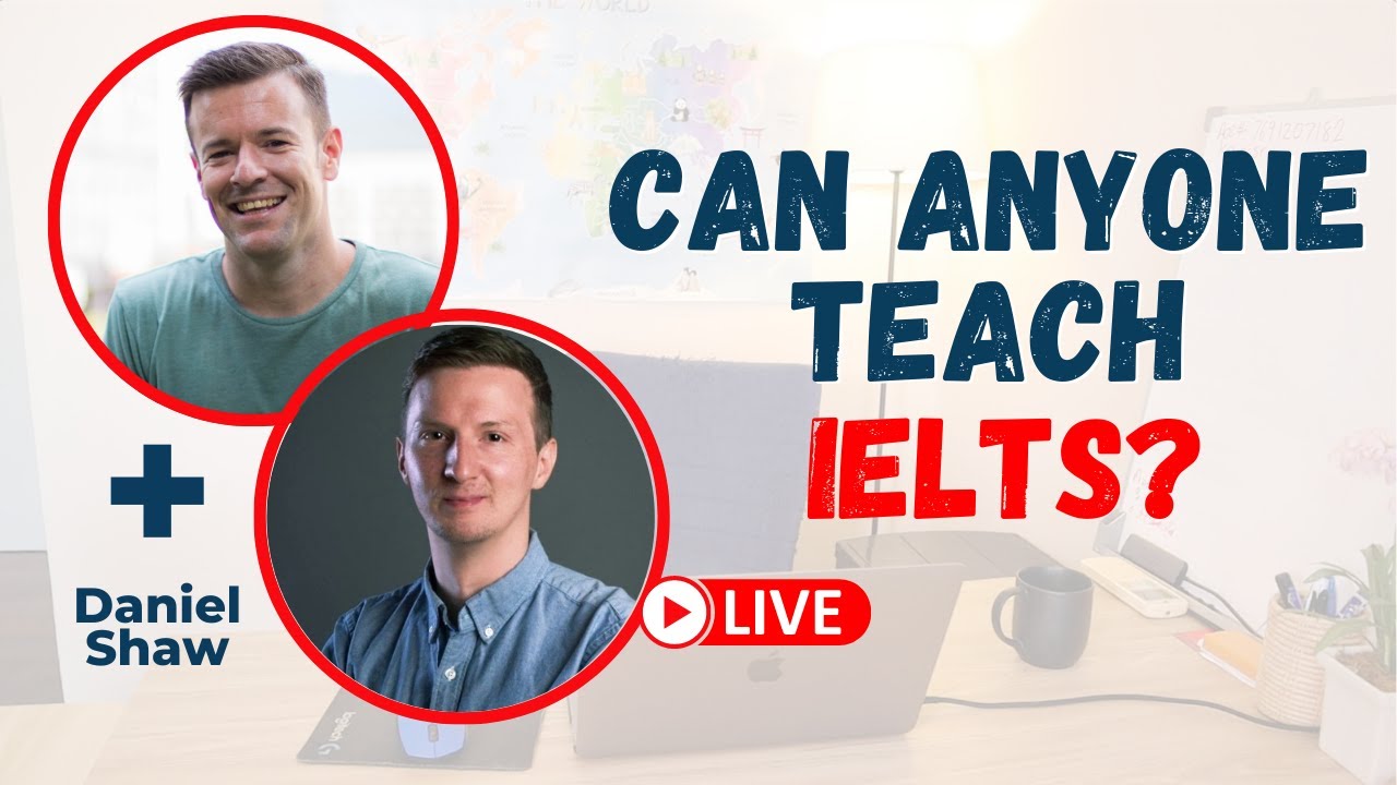 Learn HOW to teach IELTS Successfully with Daniel Shaw - YouTube