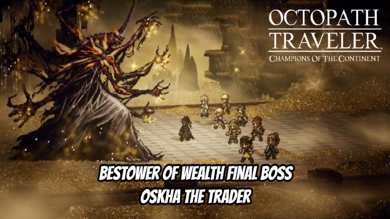 Octopath Traveler CotC SEA - Bestower of Wealth Final Boss (Oskha the Trader) - YouTube