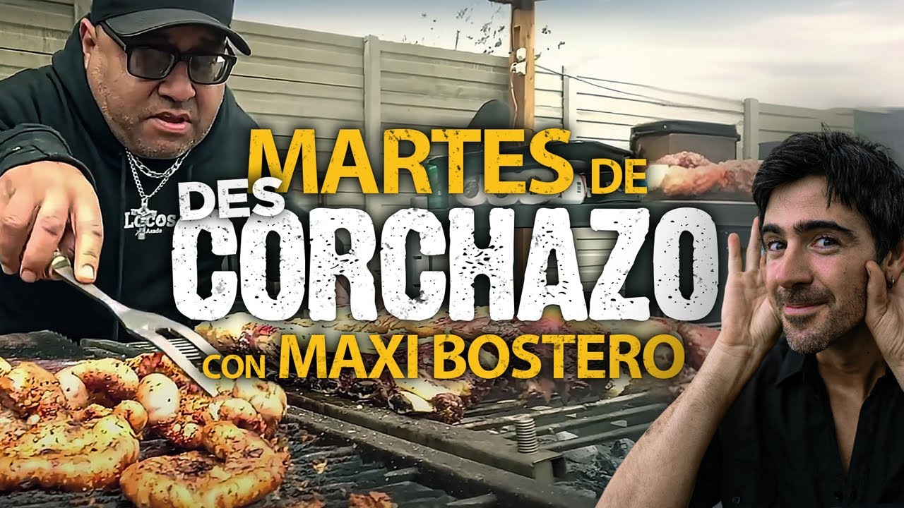 Martes de DESCORCHAZO | Asado y chimichurri ahumado con Maxi el Bostero ...
