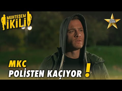 MKC Kaçak Durumunda!  -  Muhteşem İkili Özel Klip