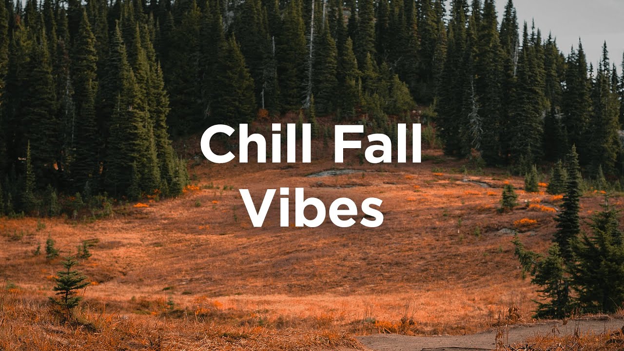 Chill Fall Mix 🍂 Cozy Autumn Vibes - YouTube