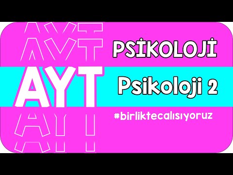 Psikoloji - 2 | AYT'ye #birlikteçalışıyoruz