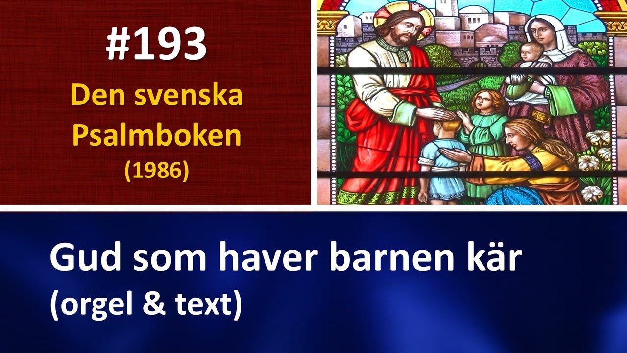 (Sv. Ps. 193) Gud som haver barnen kär (orgel & text) - YouTube