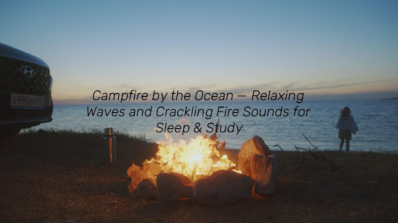Campfire by the Sea — Relaxing Fire & Ocean Waves for Sleep, Study, and ...