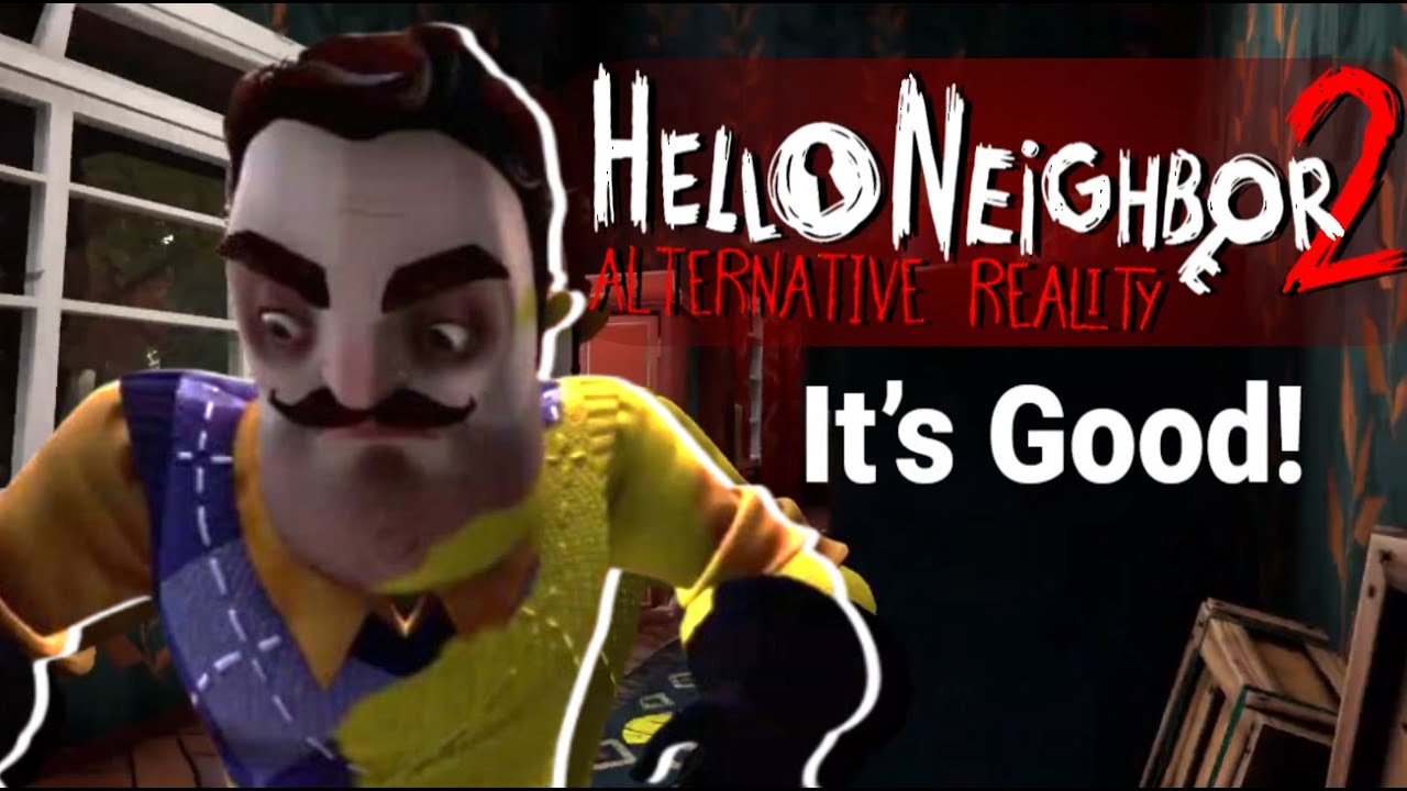 Hello Neighbor 2: Alternative Reality Makes HN2 ACTUALLY Fun? - YouTube