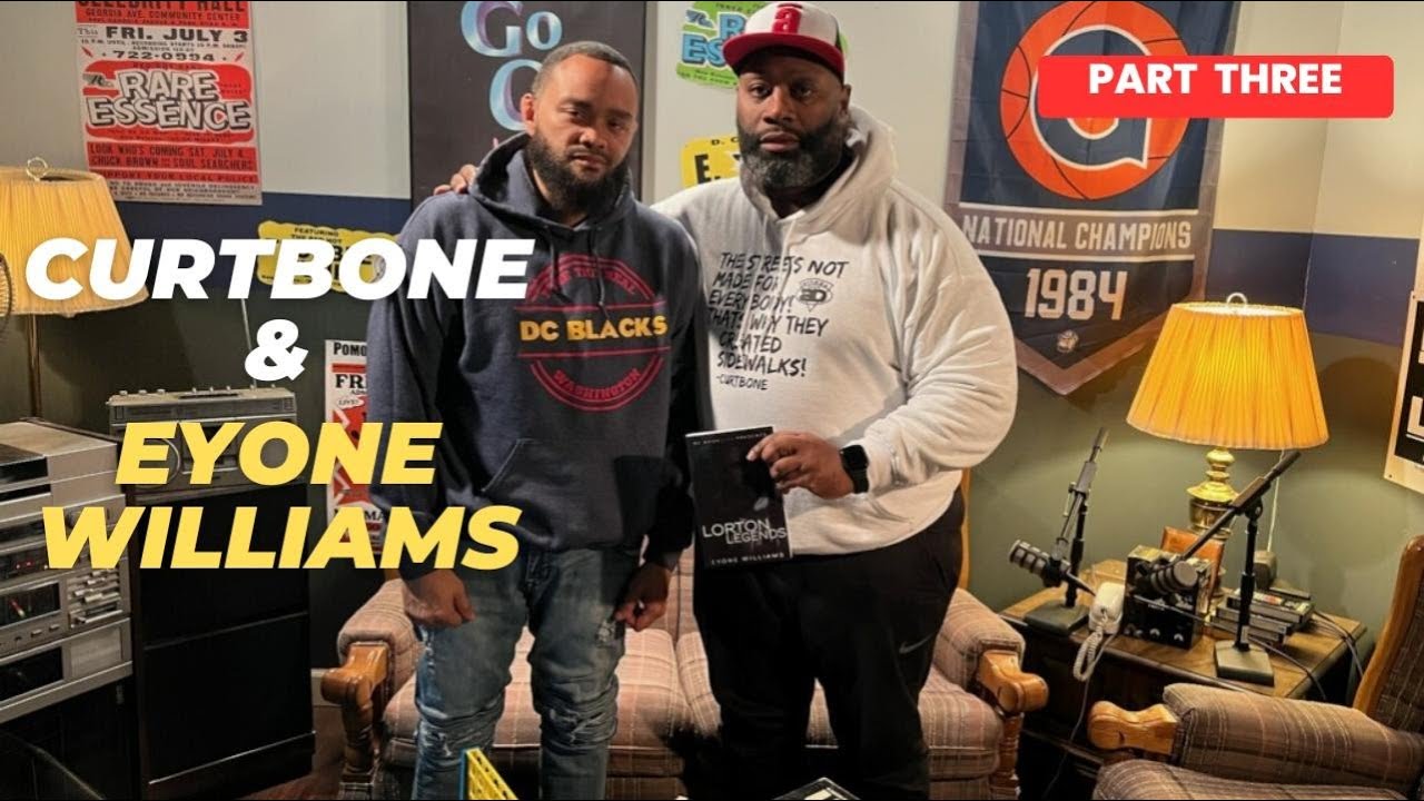 Eyone Williams & Curtbone Pt3 talk, Federal Prison vs State Prison, DC ...