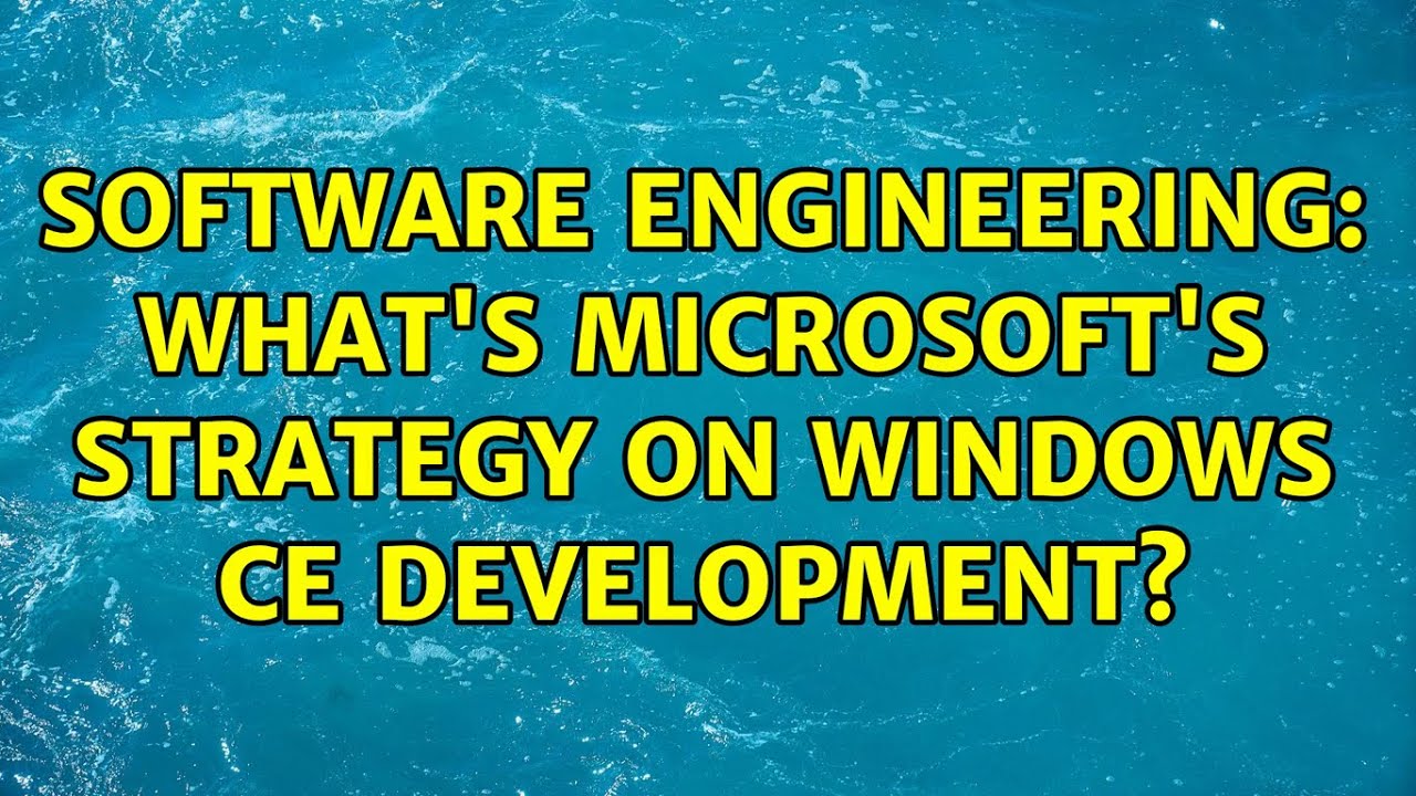 Software Engineering: What's Microsoft's strategy on Windows CE ...