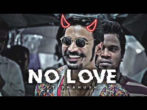 DHANUSH - NO LOVE EDIT | Dhanush Edit | No Love Edit | Shubh Song Edit |Maari NO LOVE | MAARI Status