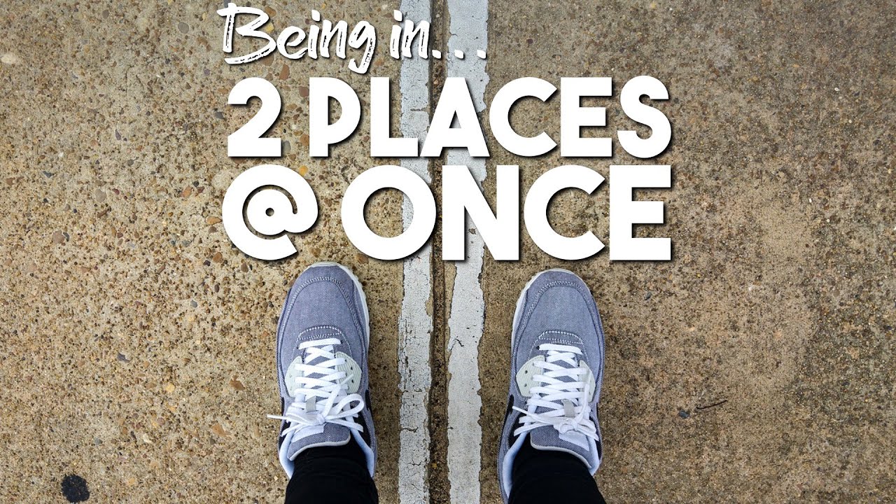 Being in 2 Places @ Once - March 13, 2022 - YouTube