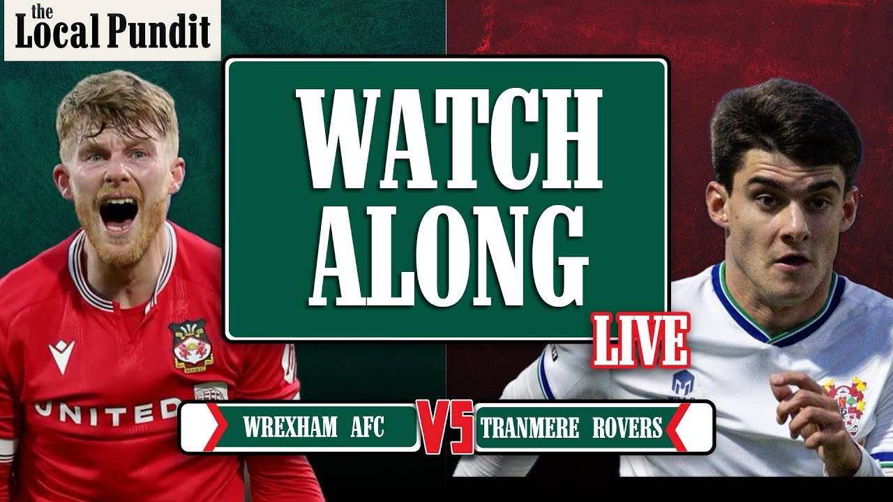 LIVE WATCH ALONG | Wrexham AFC v Tranmere Rovers FC | EFL League Two ...