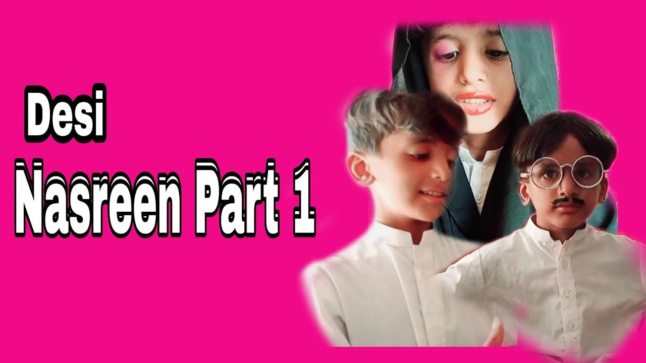 Nasreen funny video part 1 by prince Danish zaidi - YouTube