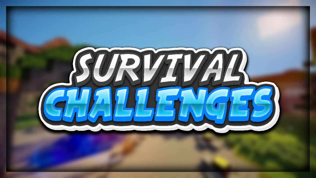 NEW SERIES! - Survival Challenges (Episode 1) - YouTube