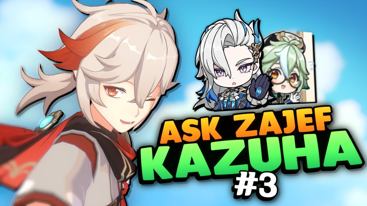 Has Kazuha Fallen Off? | Ask Zajef Kazuha Edition Vol. 3 - YouTube