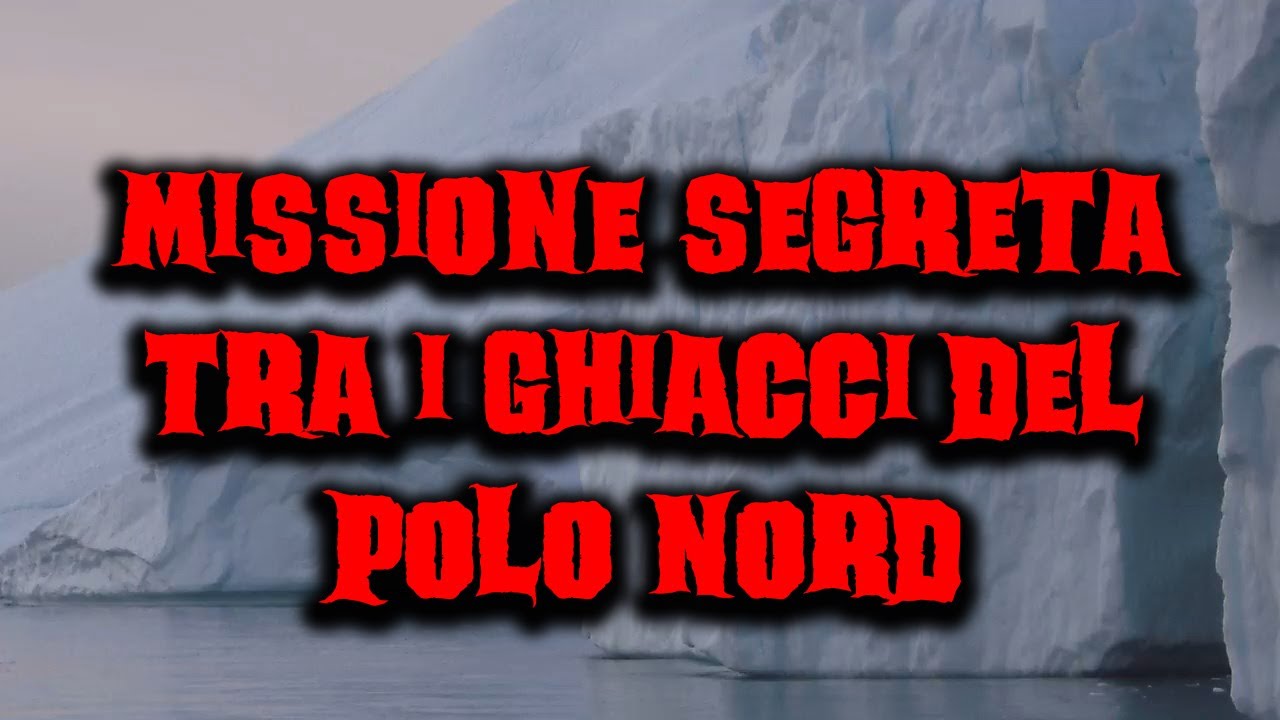 Missione segreta tra i ghiacci del polo nord - Racconti Horror 94 - YouTube