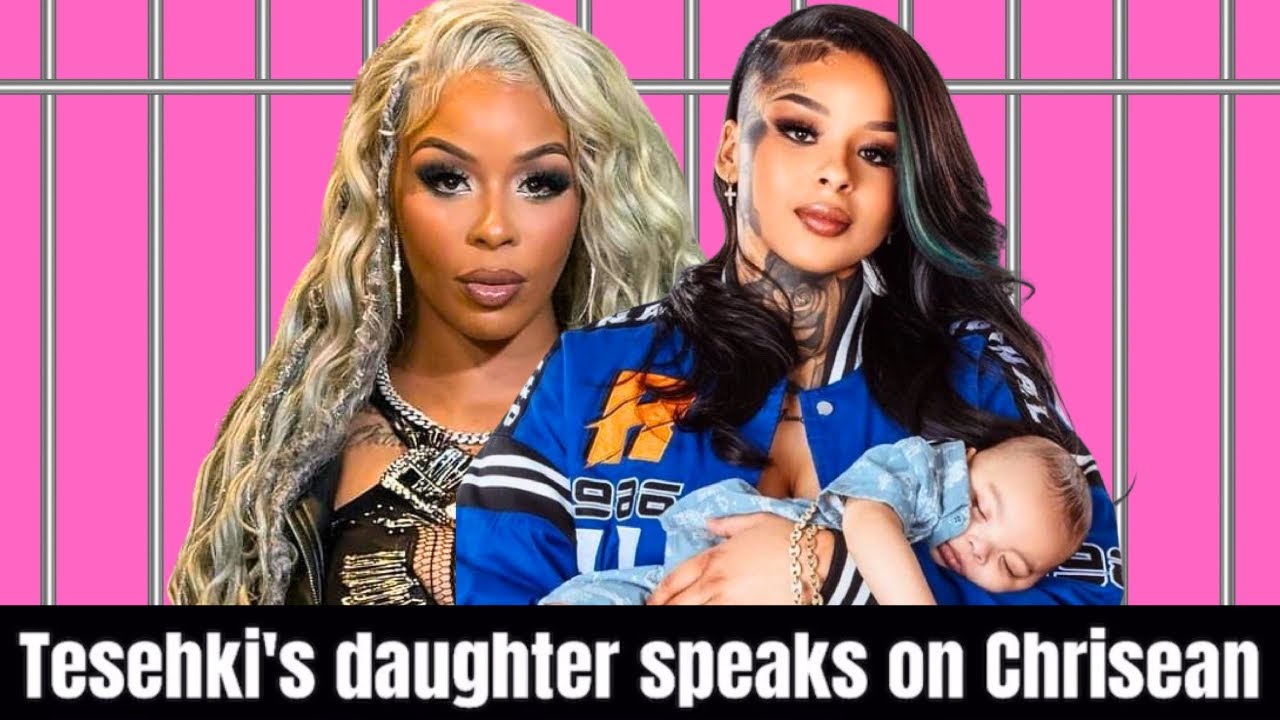Tesehki Daughter DON’T CARE For Chrisean 👀 Chrisean Rock LIED On ...