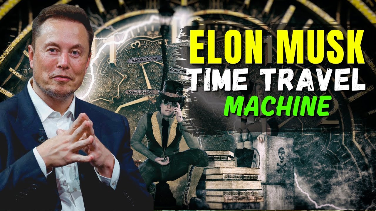 Is Elon Musk Working On Time Travel Machine? | Hidden Facts about time ...