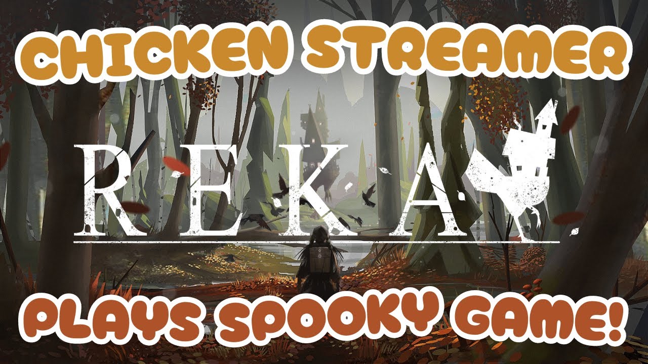 🐤 Chicken Streamer plays SPOOKY game 😱 REKA - 1st look! - YouTube