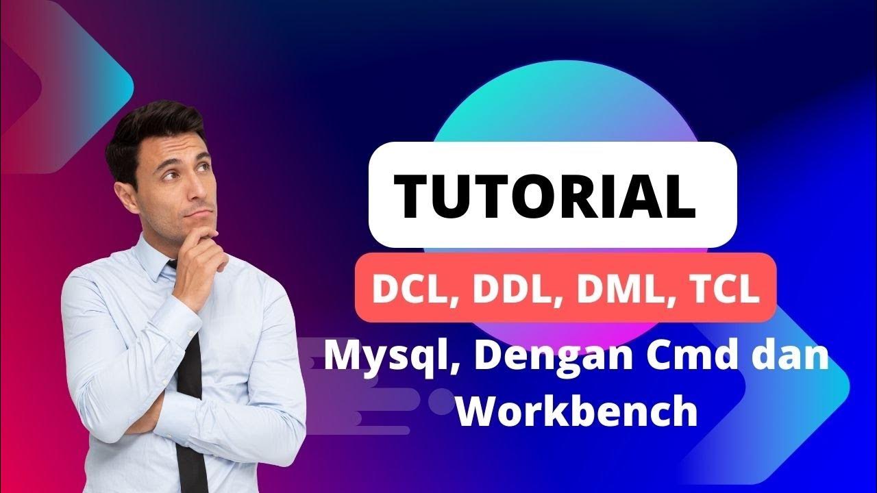 Tutorial DCL, DDL, DML, TCL. Mysql, Dengan Cmd dan Workbench - YouTube