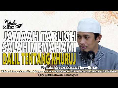 Jamaah tabligh salah memahami dalil tentang khuruj - Ustadz Abdurrahman ...
