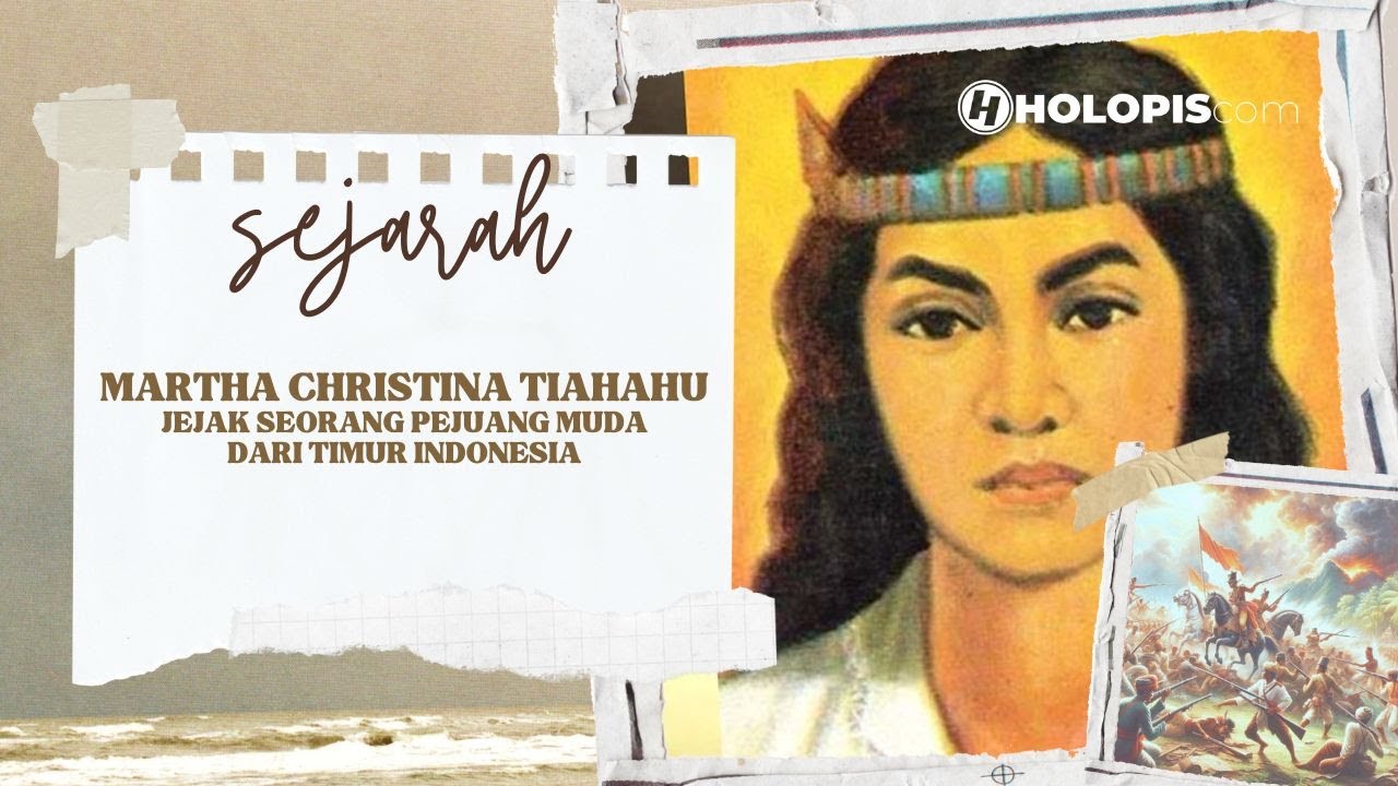 Martha Christina Tiahahu Jejak Seorang Pejuang Muda dari Timur ...
