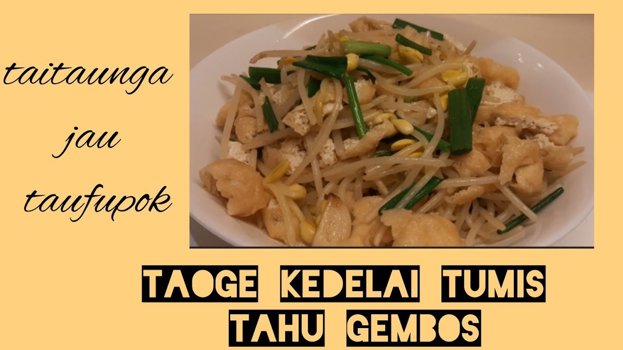 Taoge kedelai tumis tahu gembos || Taitaunga jau taufupok - YouTube
