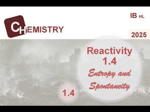 IB Chem 2025 Reactivity 1.4 Entropy and Spontaneity HL Note #ib # ...